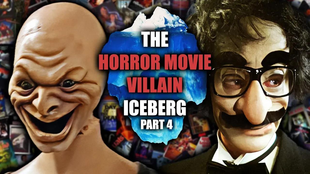 The Horror Movie Villain Iceberg Explained PART 4