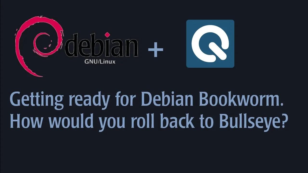 Getting ready for Bookworm. Using Snapshots to roll back to Debian ...