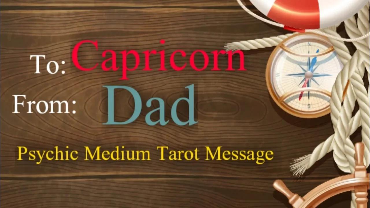 Capricorn ♑️ Medium Message from your Dad