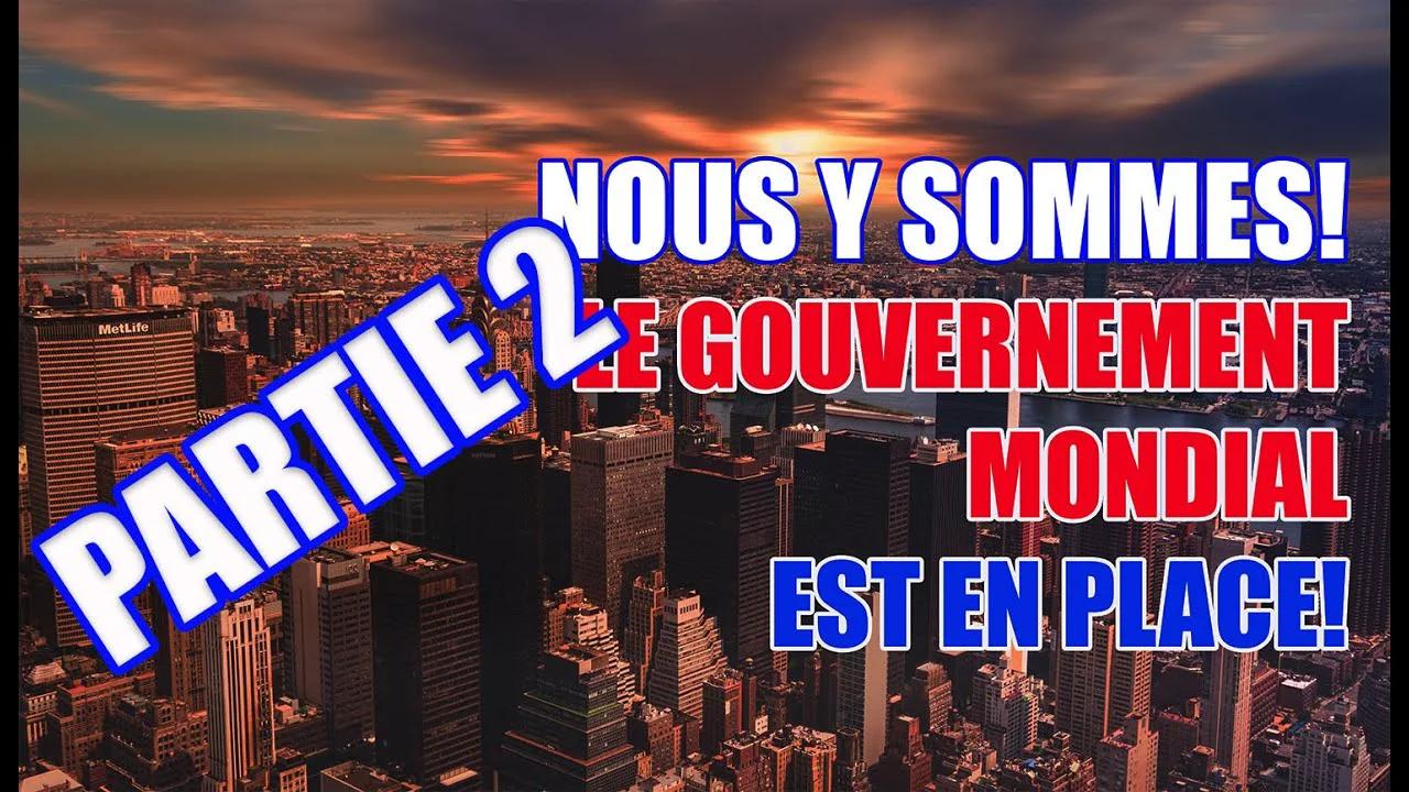 NOUS Y SOMMES! LE GOUVERNEMENT MONDIAL EN PLACE! LES JEUX SONT FAITS OU ...