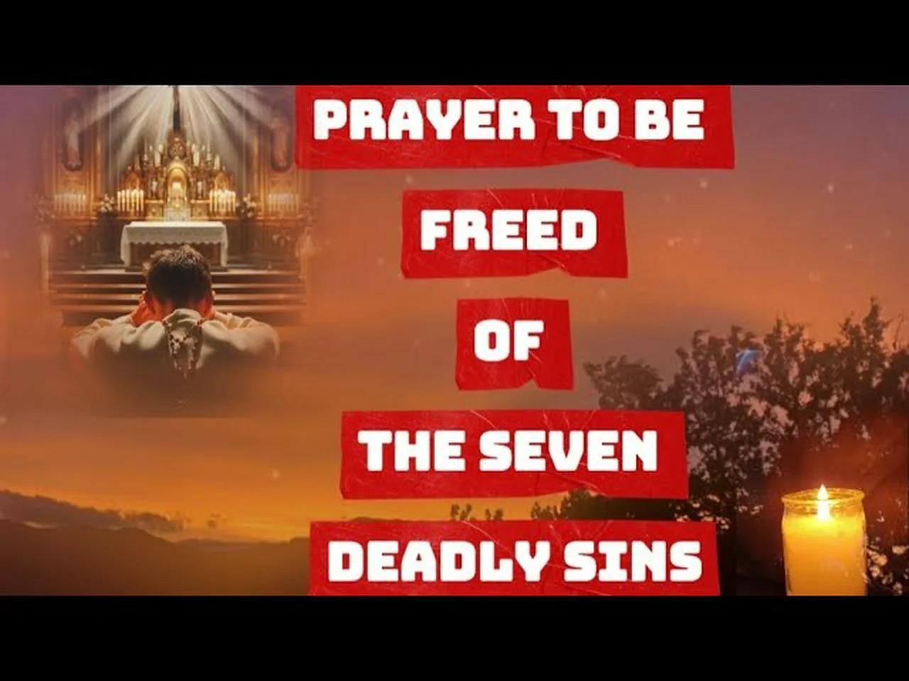 Prayer To Be Freed From the Seven Deadly Sins #catholic #prayer