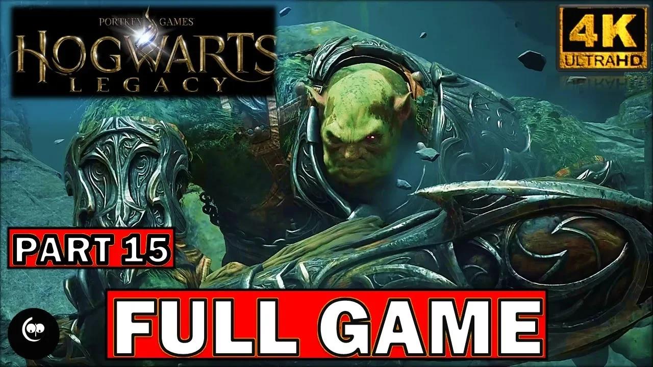 HOGWARTS LEGACY Gameplay Walkthrough Part 15 FULL GAME (HD 4K) - No Commentary