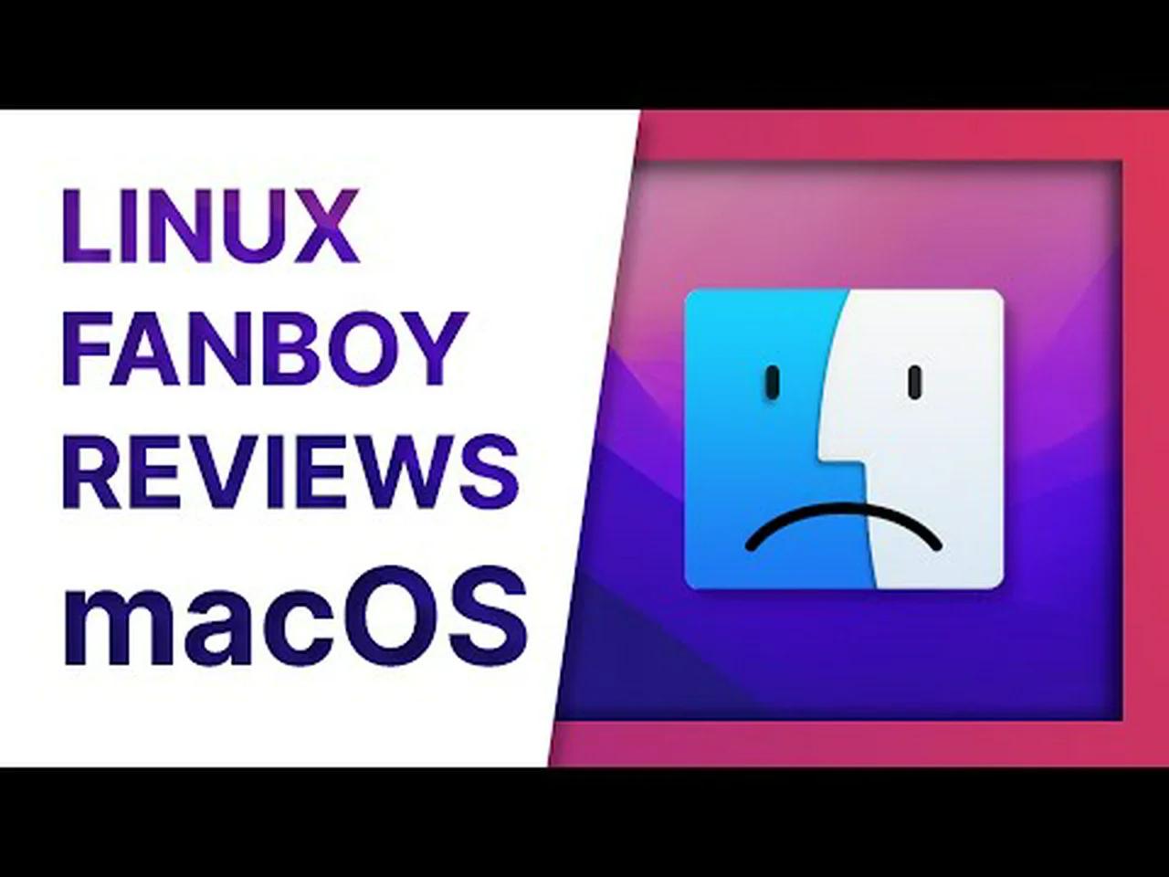 Linux Fanboy Reviews Macos Feels Old