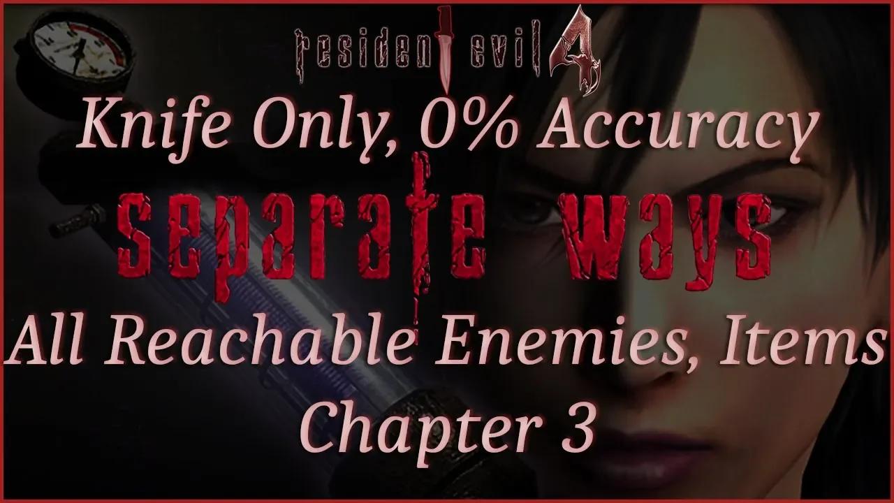 [Resident Evil 4][Separate Ways][3] Knife Only. 0% Accuracy. All ...