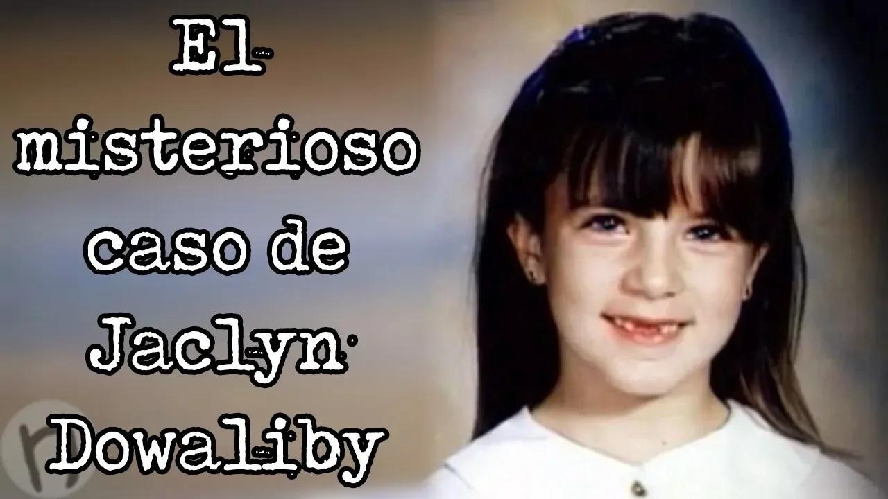 El misterioso caso de Jaclyn Dowaliby