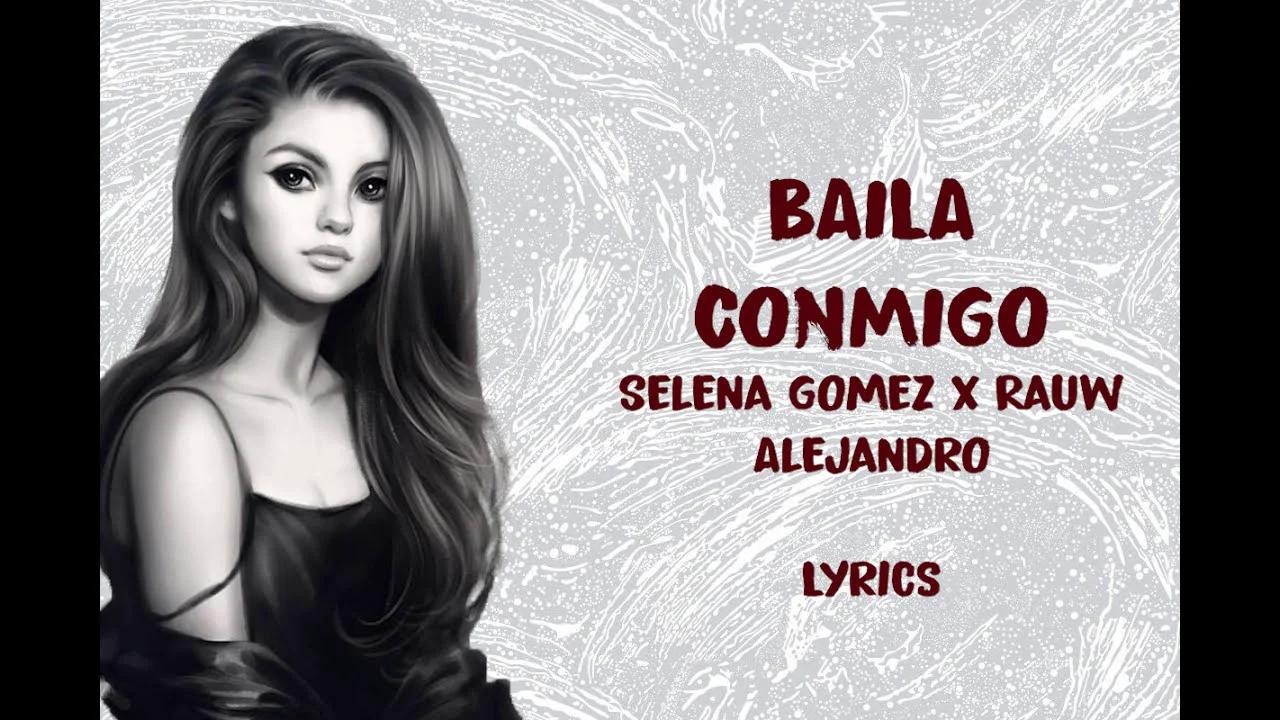 Selena Gomez & Raw Alejandro/ BAILA CONMIGO/ LYRICS / LETRA