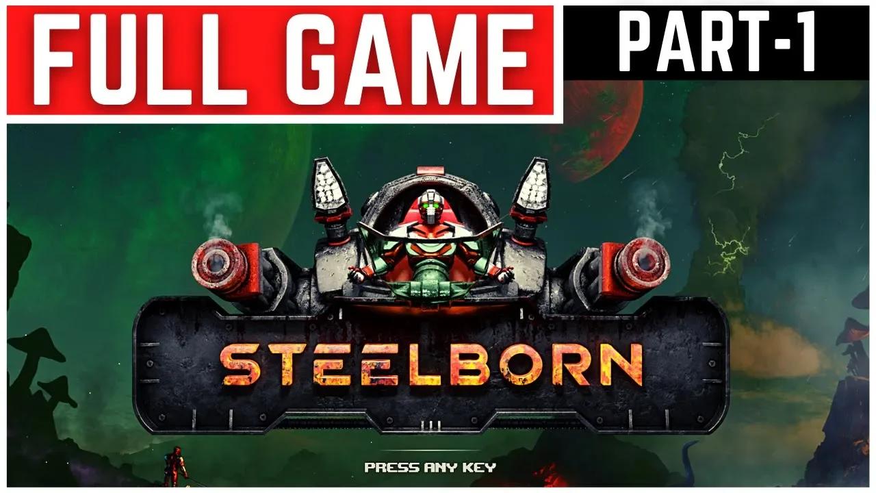 Steelborn Full Gameplay Walkthrough Part - 1
