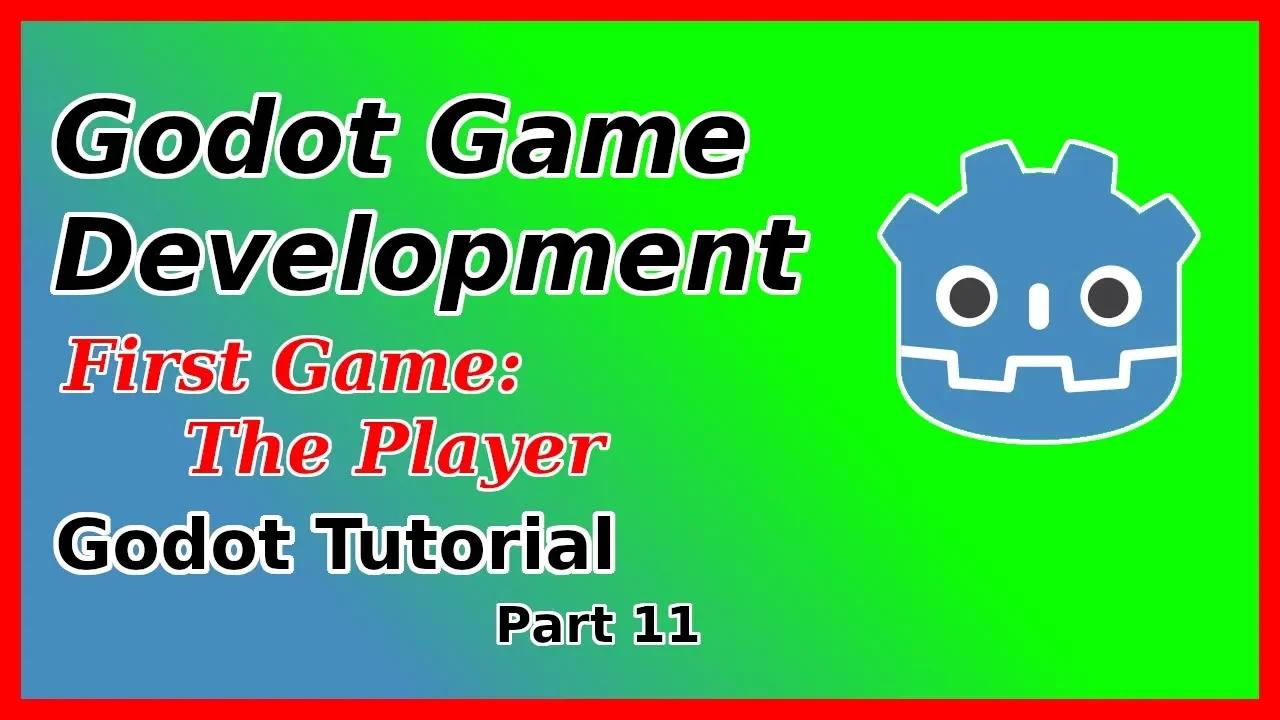 First Game: Creating the player - Godot Tutorial (Part 11)