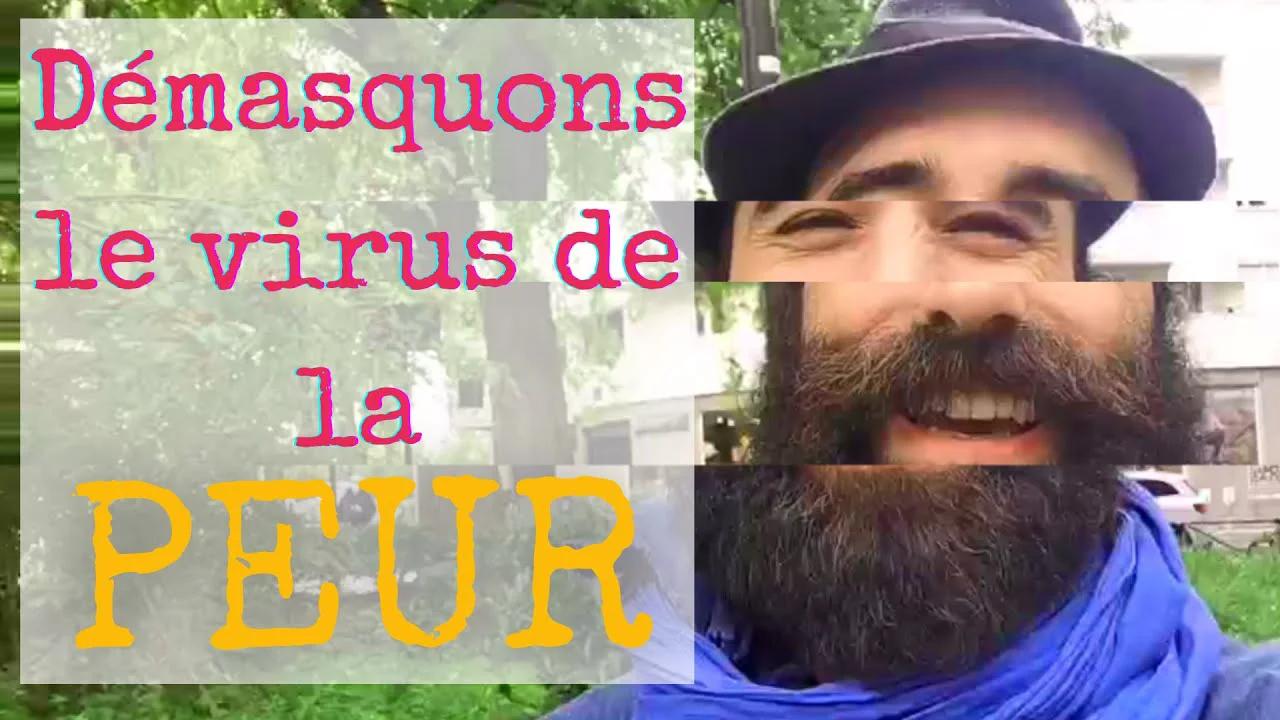Démasquons le virus de la peur!