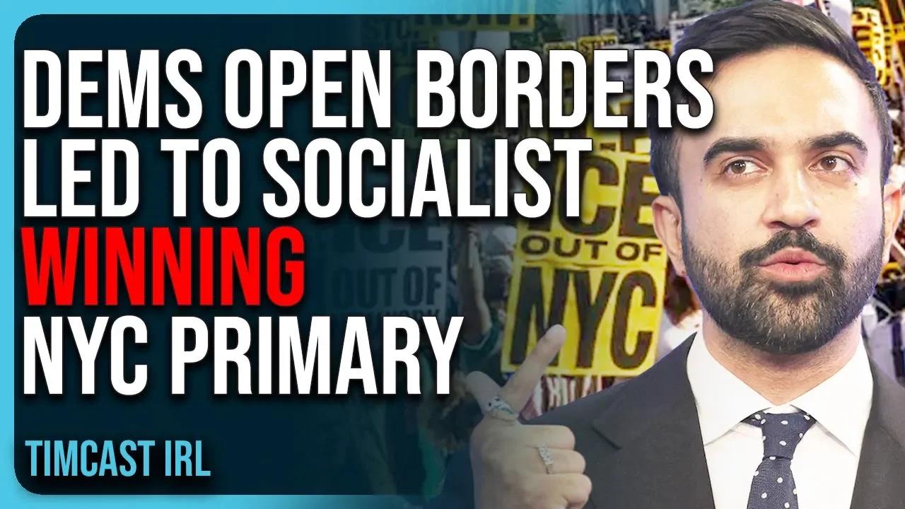 Democrats Open Borders LED To Socialist WINNING NYC Primary, Candidate Pushing INSANE Policies