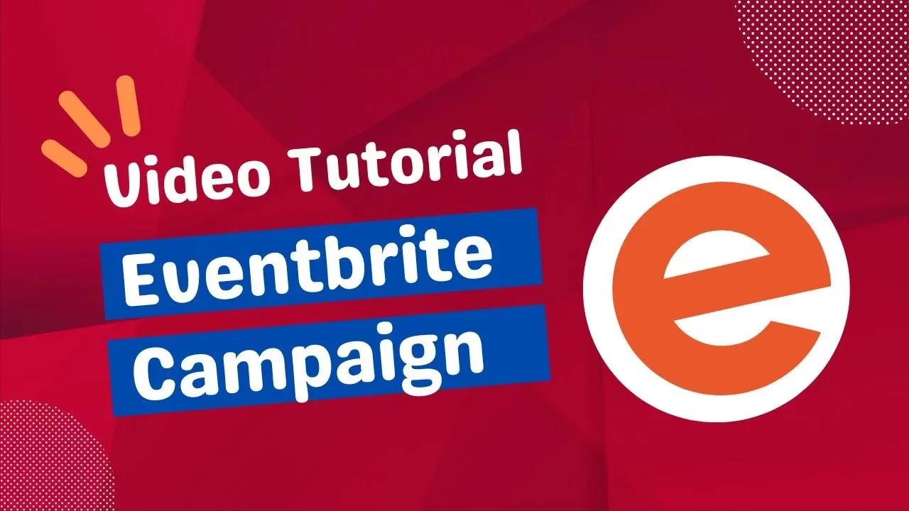 Beginner S Guide Creating An Eventbrite Campaign