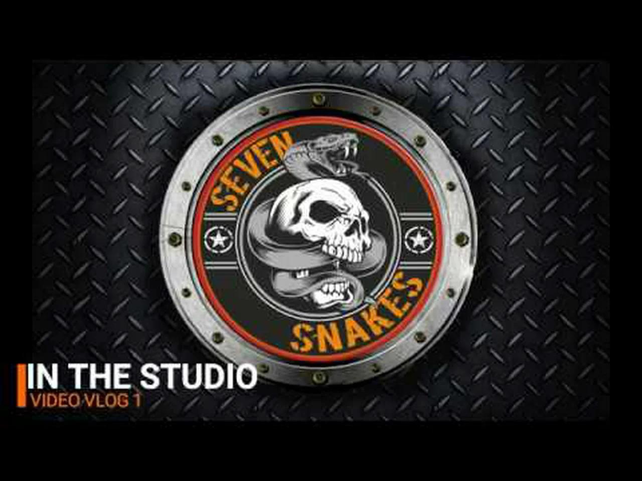 SEVEN SNAKES- STUDIO VLOG 1
