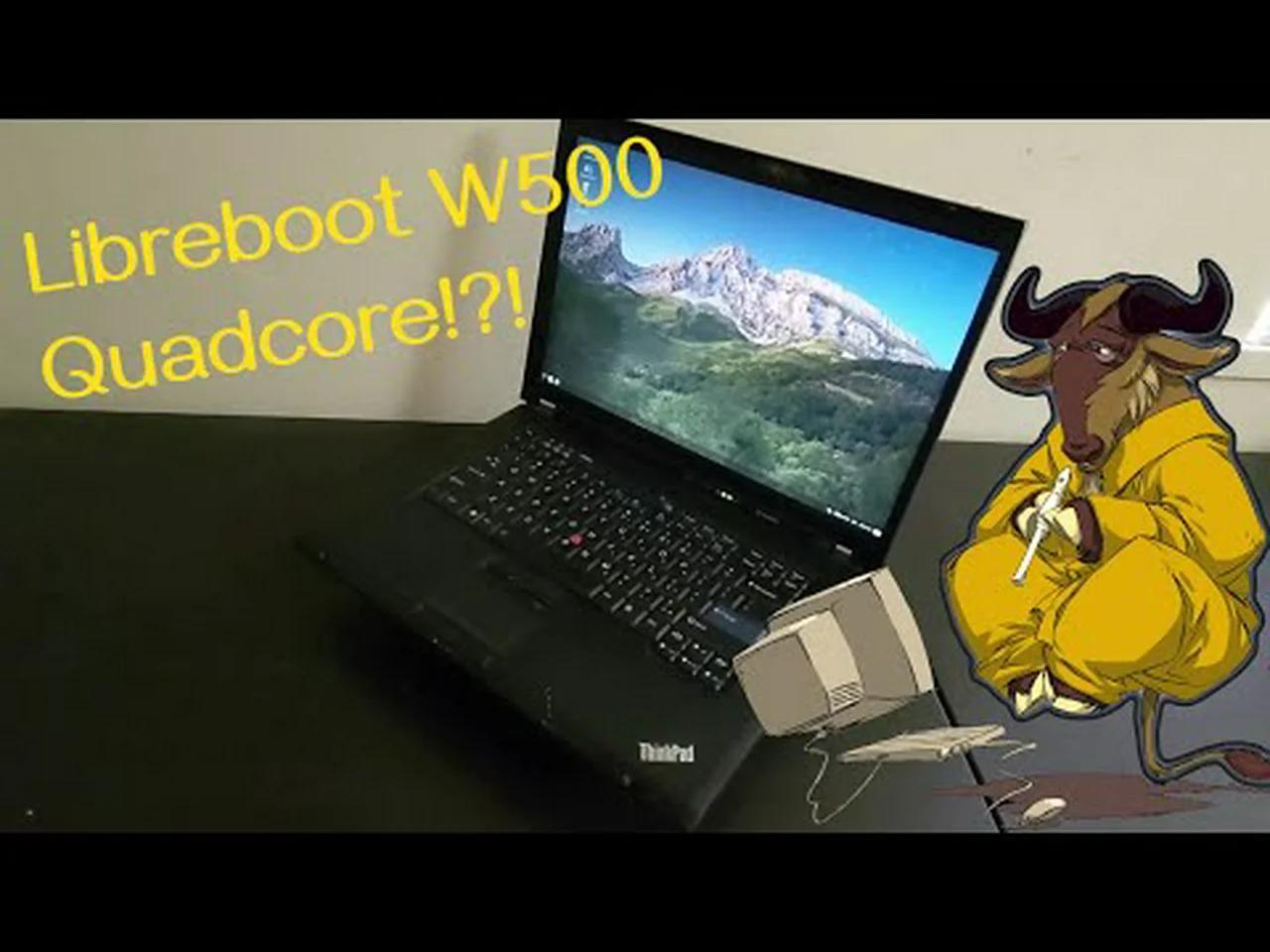 Installing Libreboot on a W500 with Quad Core Mod