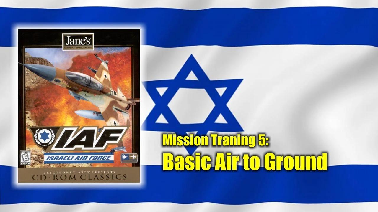 Jane's Israeli Air Force - Basic Flight Course 5: Basic Air-to-Ground