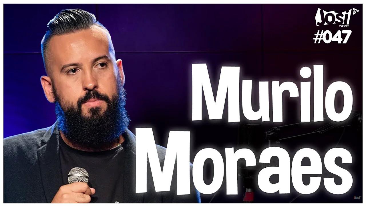 Murilo Moraes Comediante Stand up - JosiTV Podcast #47 @Murilo Moraes