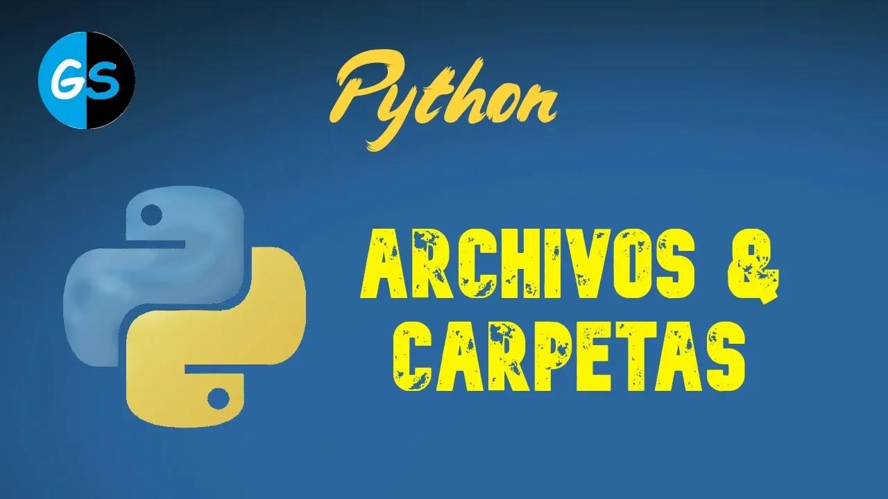 Python. 12 - Manejo de archivos y carpetas (crear, escribir, leer ...