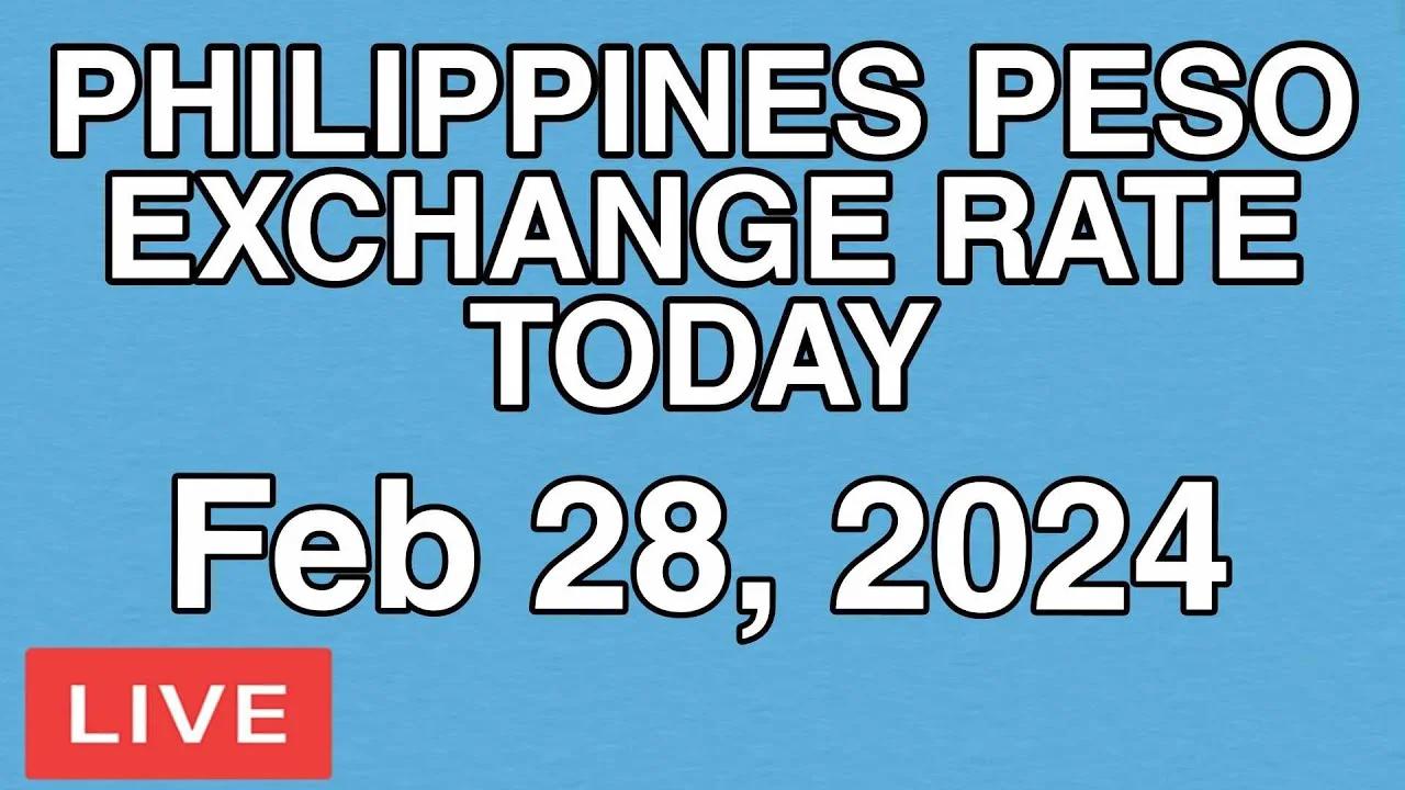 Philippines Peso Exchange Rate Today February 28, 2024
