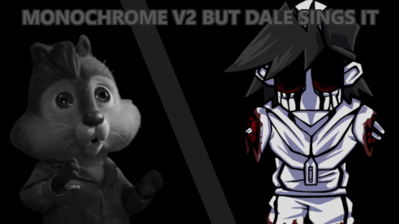 FNF Monochrome V2 But Dale Sings It