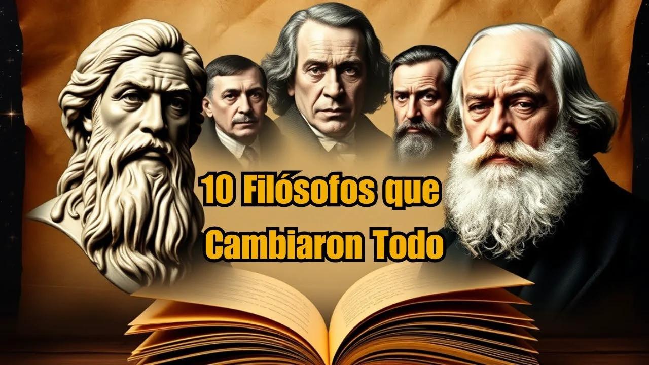 "10 filósofos que cambiaron el curso del pensamiento"