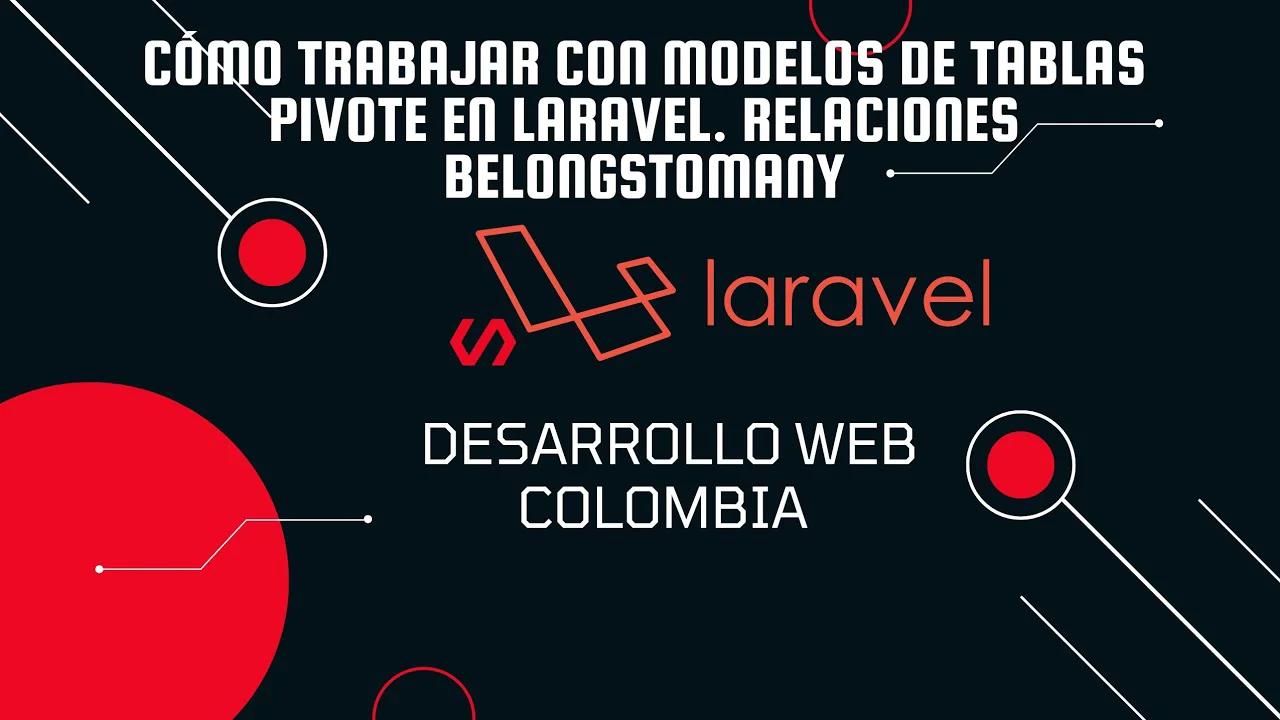 Cómo trabajar con modelos de tablas pivote en Laravel. Relaciones BelongsToMany