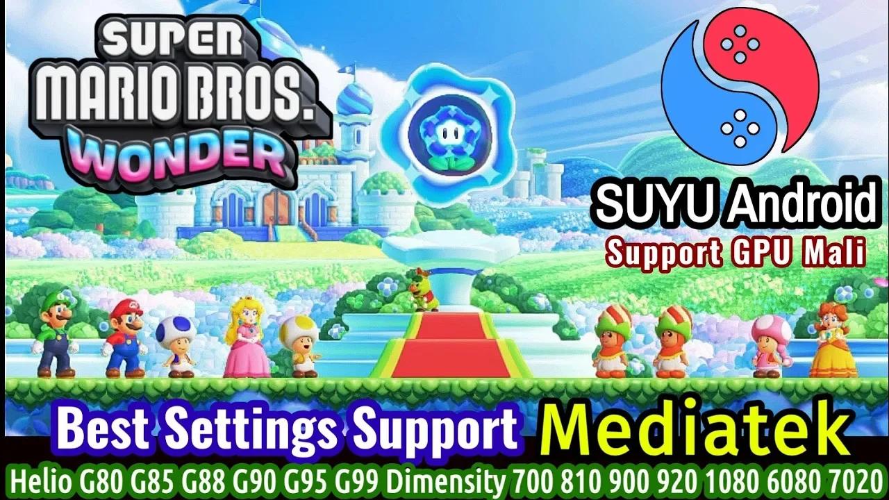 Super Mario Bros. Wonder - Suyu Android - Mediatek Best Settings Fix Lancar