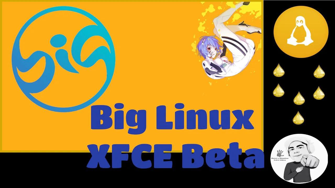 BigLinux XFCE Beta, la distribución Brasileña viene trabajando fuerte y busca ampliar su familia