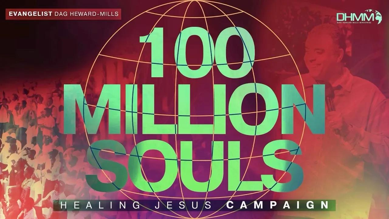 100 Million Souls | Healing Jesus Campaign | Renowned Evangelist Dag Heward-Mills