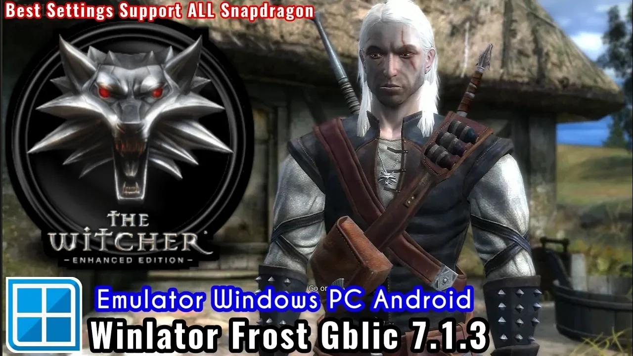 The Witcher: Enhanced Edition PC - Winlator Frost 7.1.3 Gblic - Best ...