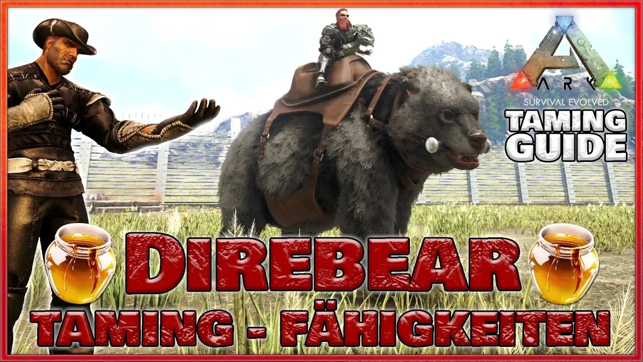 ARK TAMING GUIDE ★ Direbear zähmen und Fähigkeiten | ARK: Survival ...