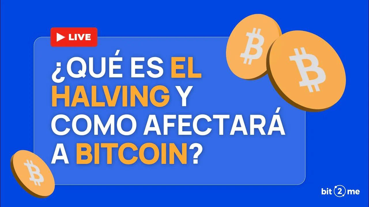💰 ¿Qué es el HALVING y cómo afectará a BITCOIN? - Programa Especial Pre Halving 2024