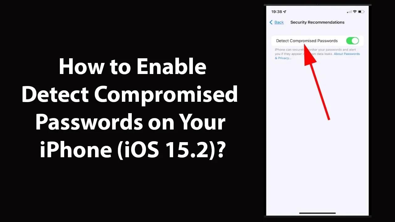How to Enable Detect Compromised Passwords on Your iPhone (iOS 15.2)?