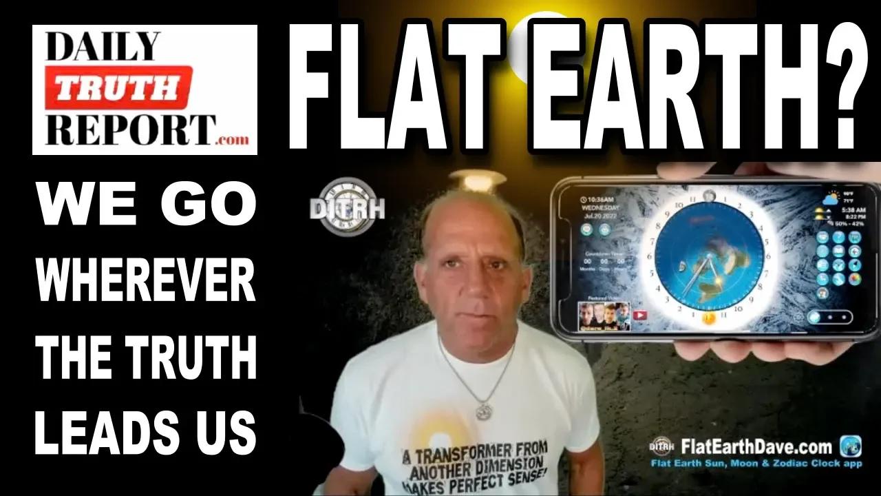 Daily Truth Report with Flat Earth Dave