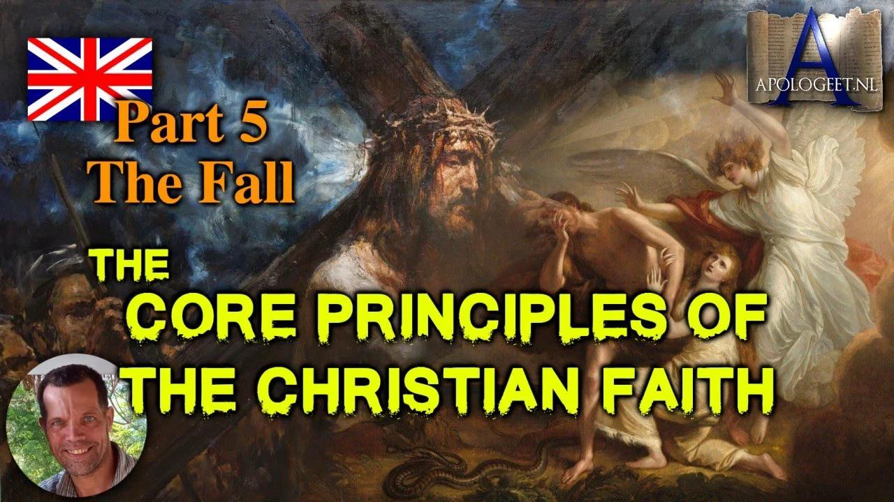 🇬🇧 Part 5 the Fall — CORE PRINCIPLES of the CHRISTIAN FAITH