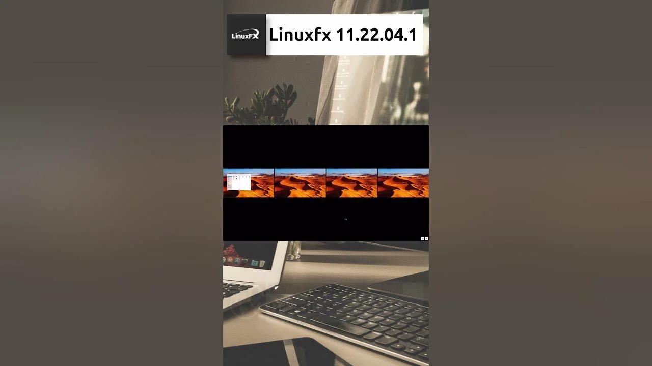 Linuxfx 11.22.04.1 Quick Overview #shorts