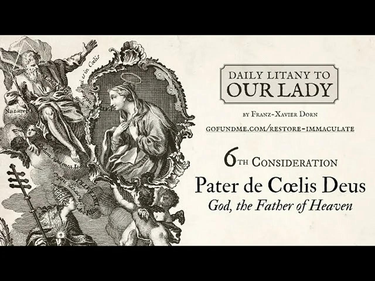 Daily Litany to Our Lady: 6th Consideration: Pater de Caelis Deus - God ...