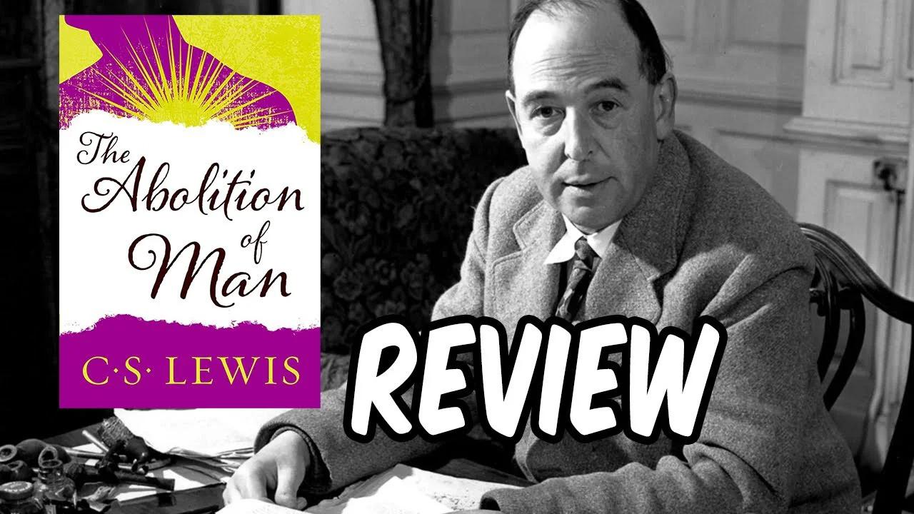 The Abolition of Man by CS Lewish – My Thoughts