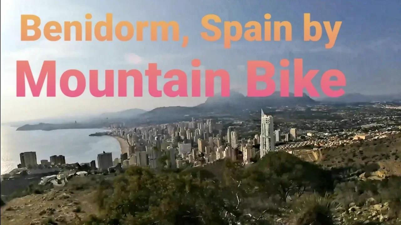 Mountain biking around the heart of Benidorm in Spain, self guided tour ...