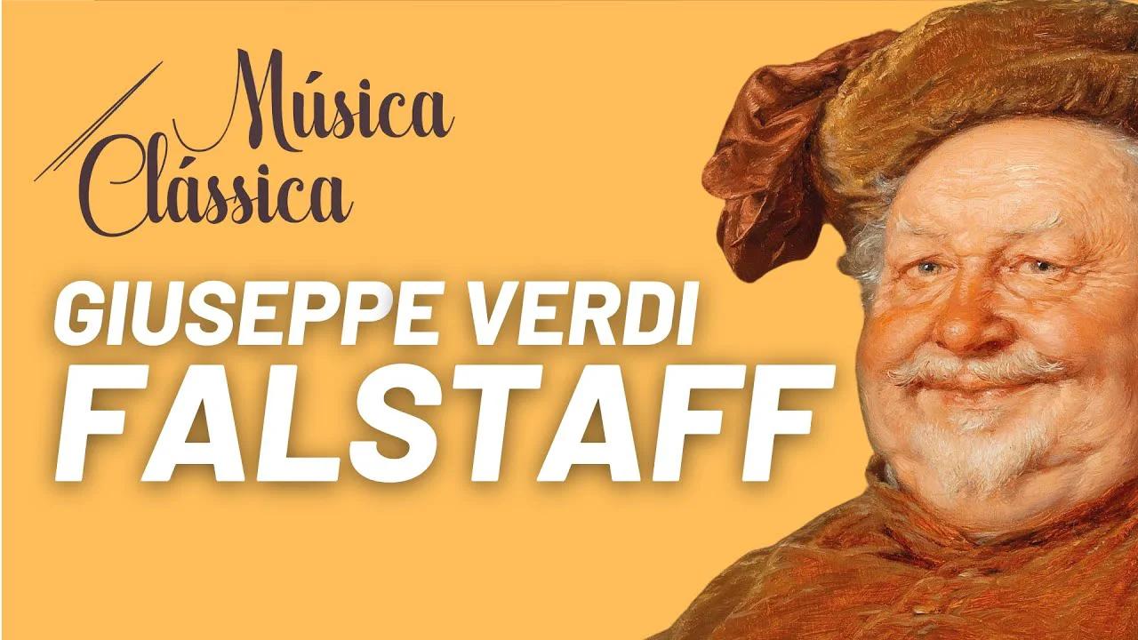 Ciclo das óperas completas de Giuseppe Verdi - Falstaff - Música ...