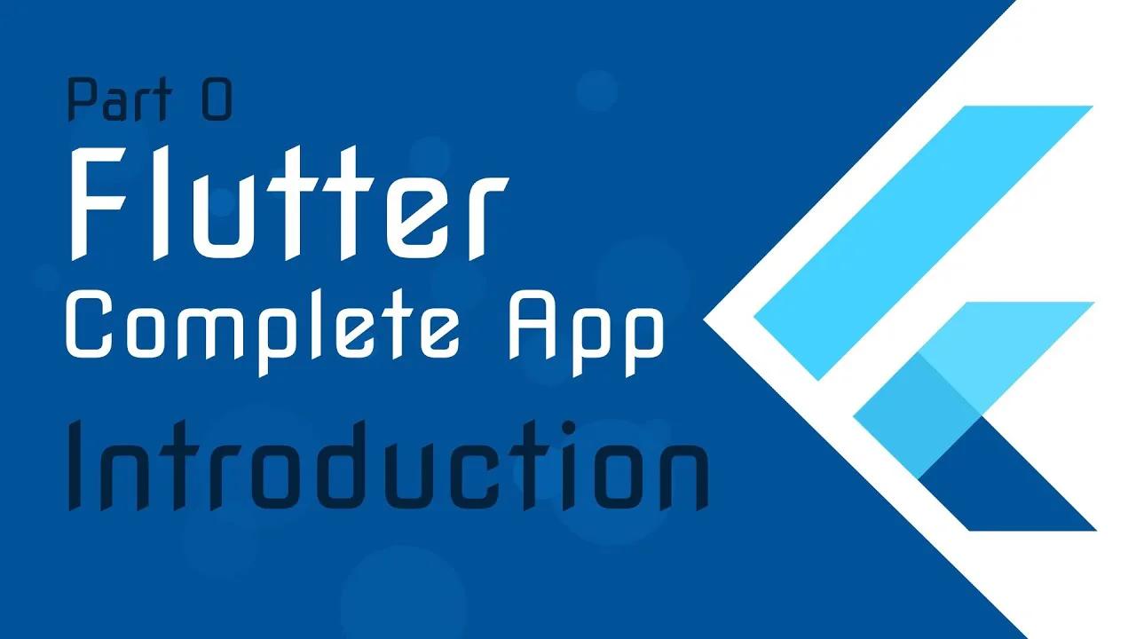 Flutter Tutorial [ 0 ] - A complete App from Scratch - Part 0 - Introduction