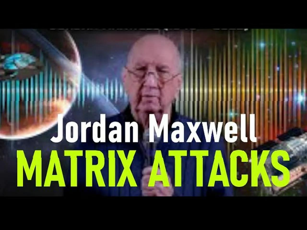 Jordan Maxwell - Matrix Attacks