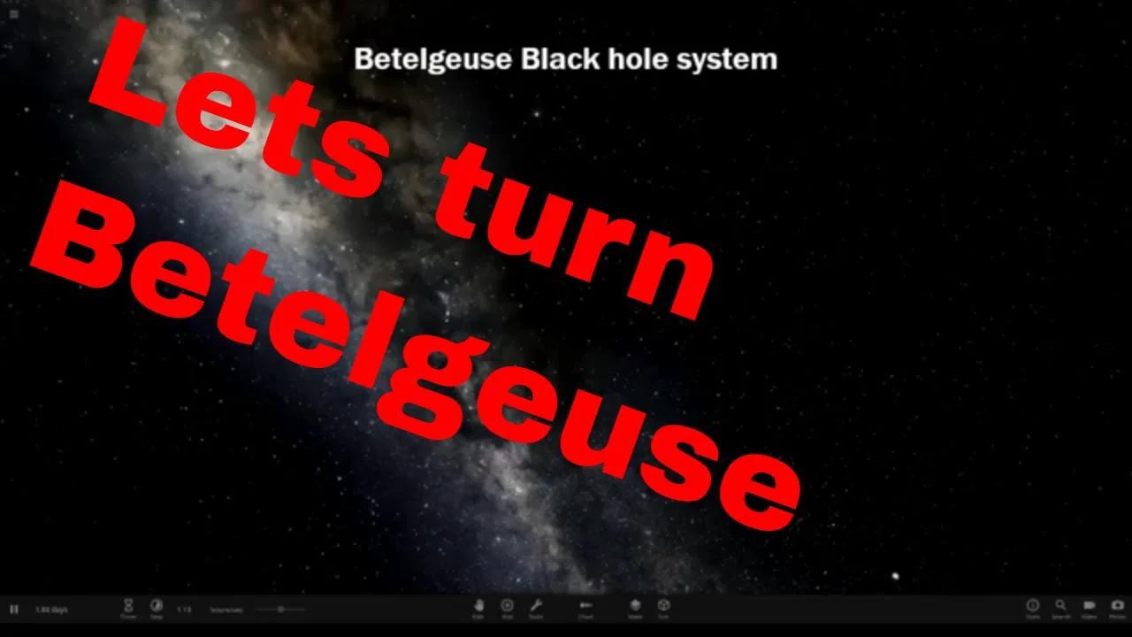 Universe Sandbox 2 - Creating a Betelgeuse black hole system