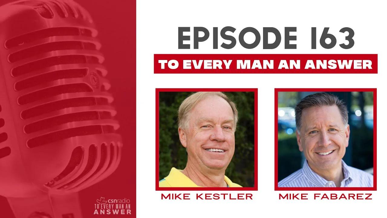 Episode 163 - Mike Fabarez and Mike Kestler on To Every Man An Answer