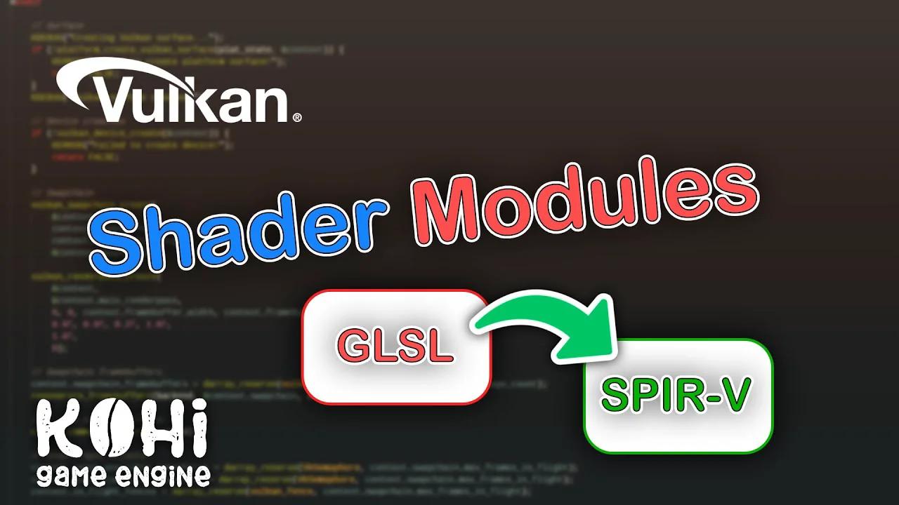 Vulkan Shader Modules (Kohi Vulkan Game Engine Series Episode 025)
