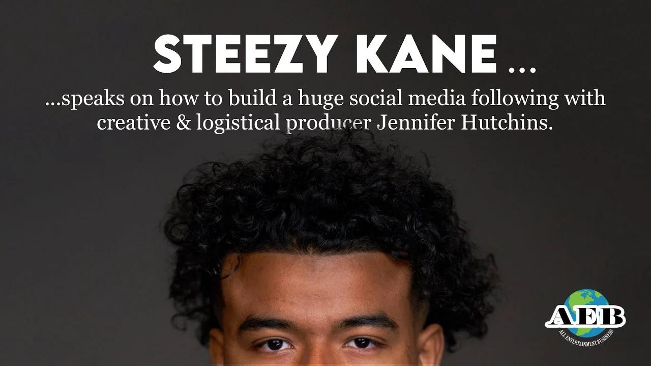 STEEZY KANE: How To Build a Huge Social Media Following & His Future ...