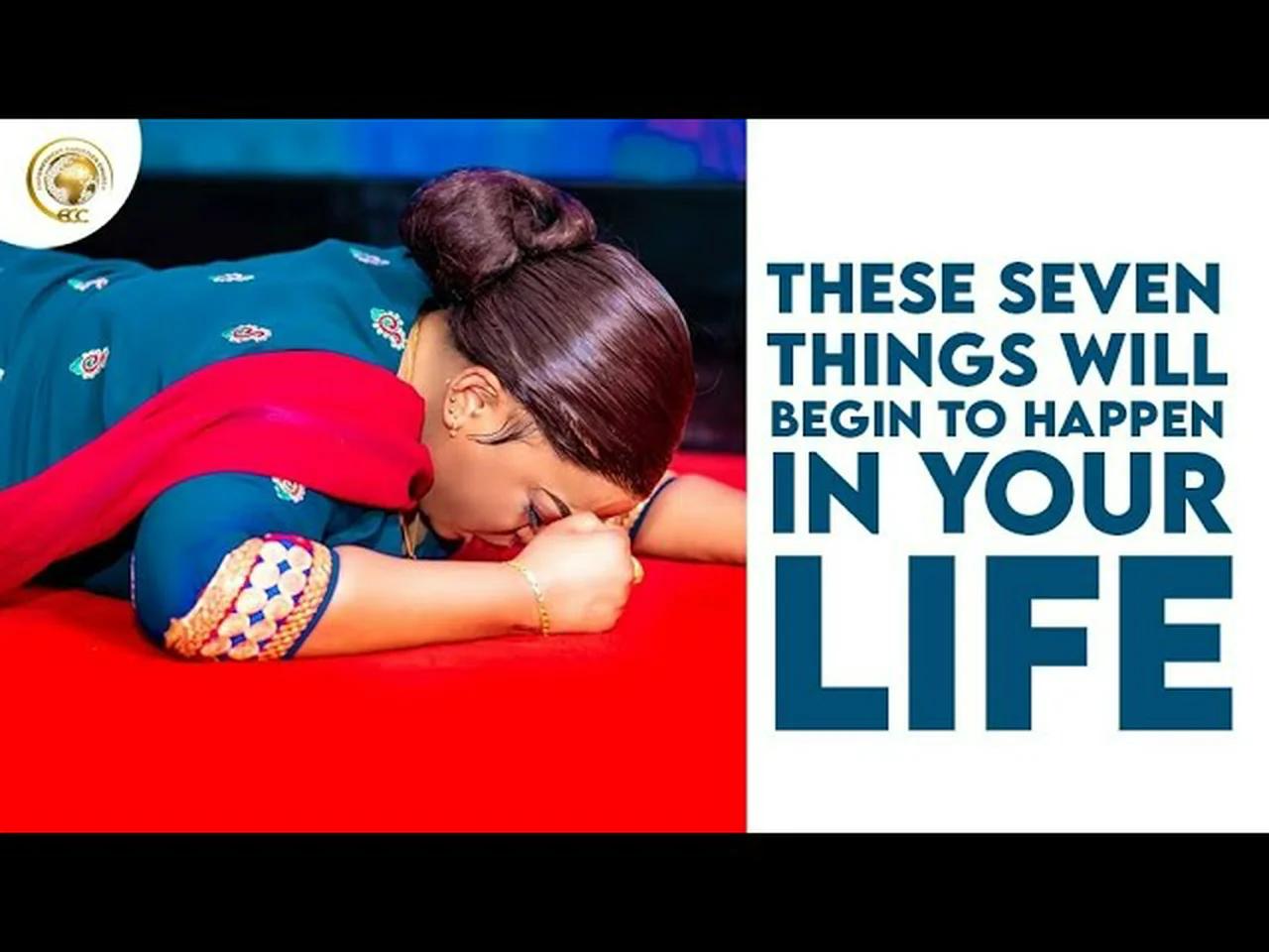 7 THINGS THAT WILL HAPPEN IN YOUR LIFE