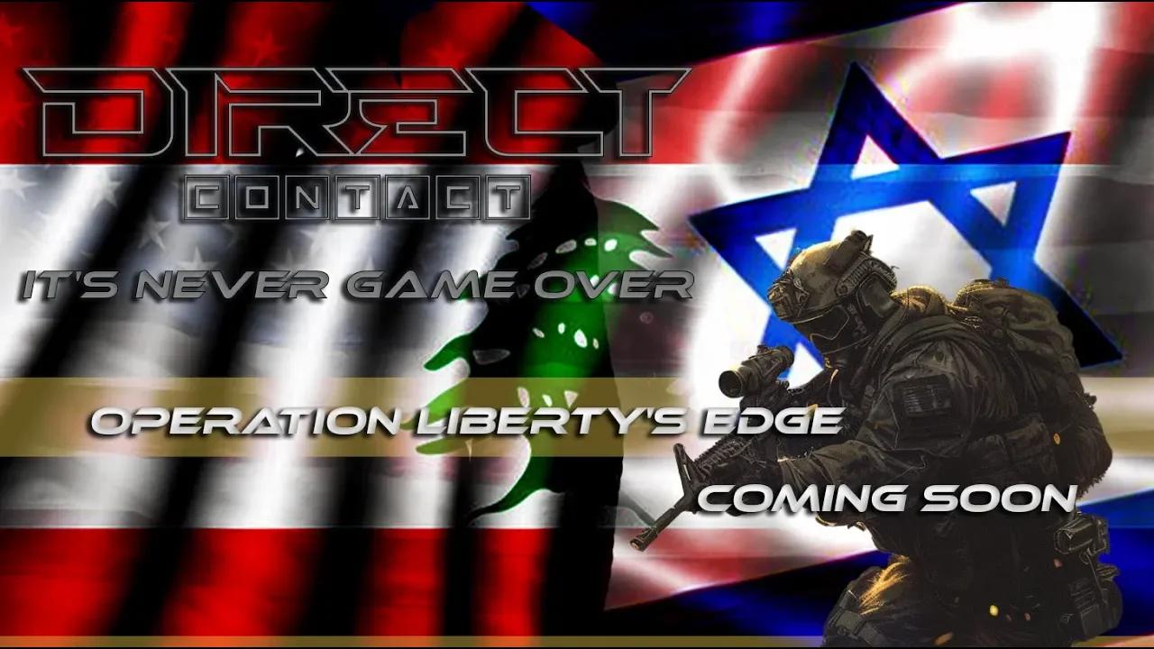 Direct Contact - Operation Liberty's Edge | COMING SOON