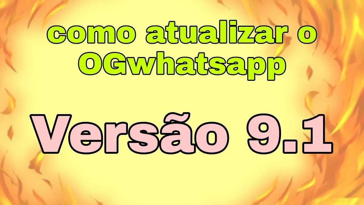 como atualizar o OGwhatsapp Versão 9 1
