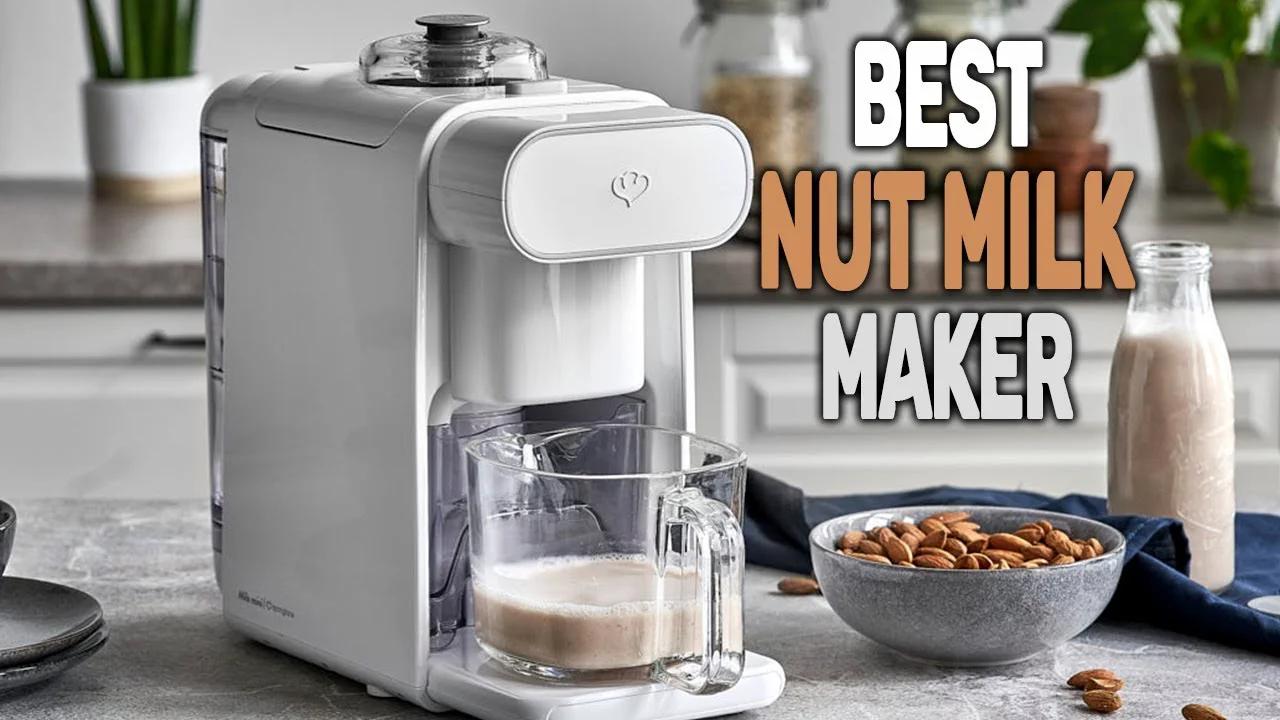 Top 5 Best Nut Milk Makers For Delicious And Healthy Dairy-Free ...