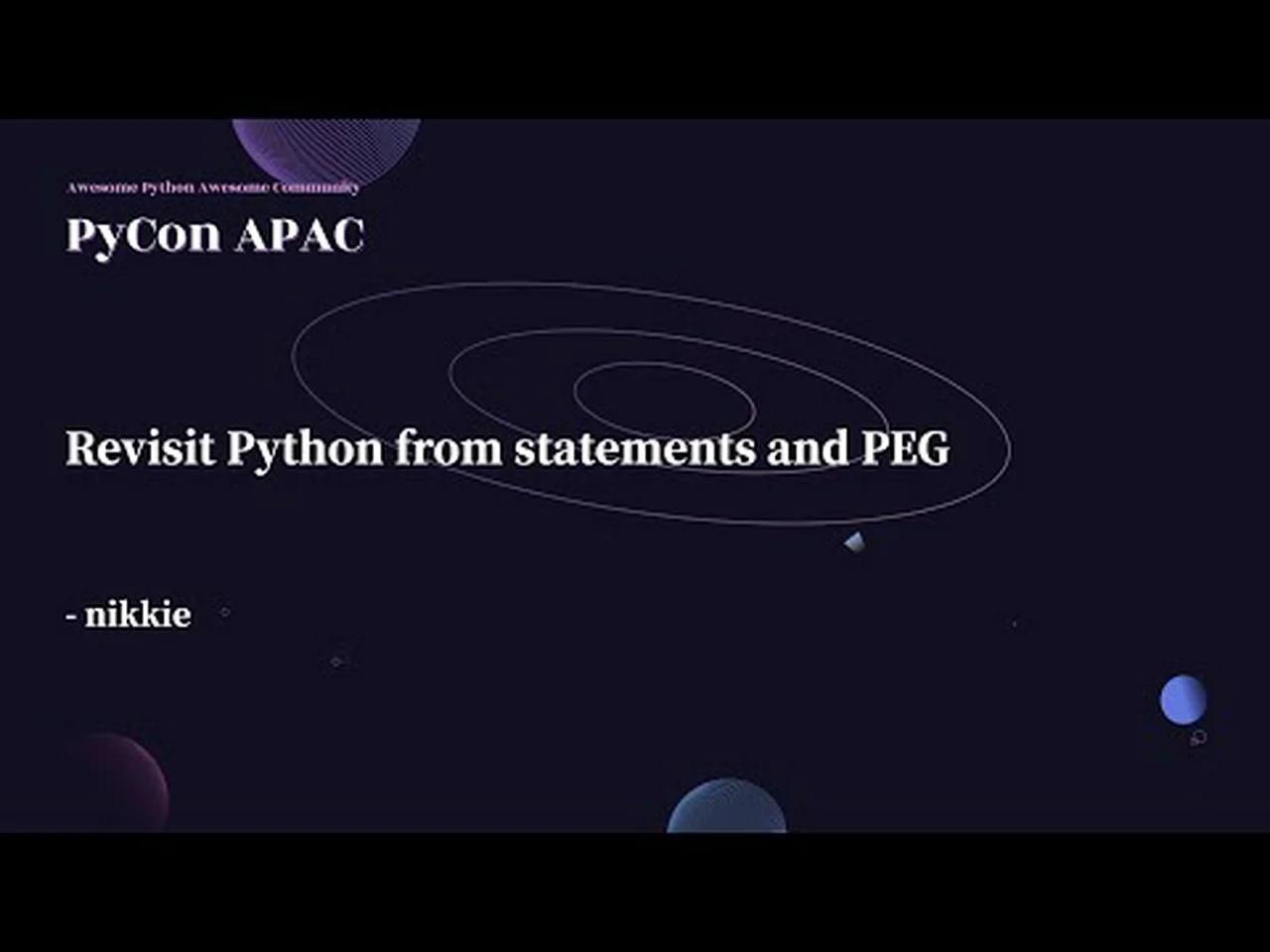 Revisit Python from statements and PEG｜nikkie｜PyCon APAC 2022