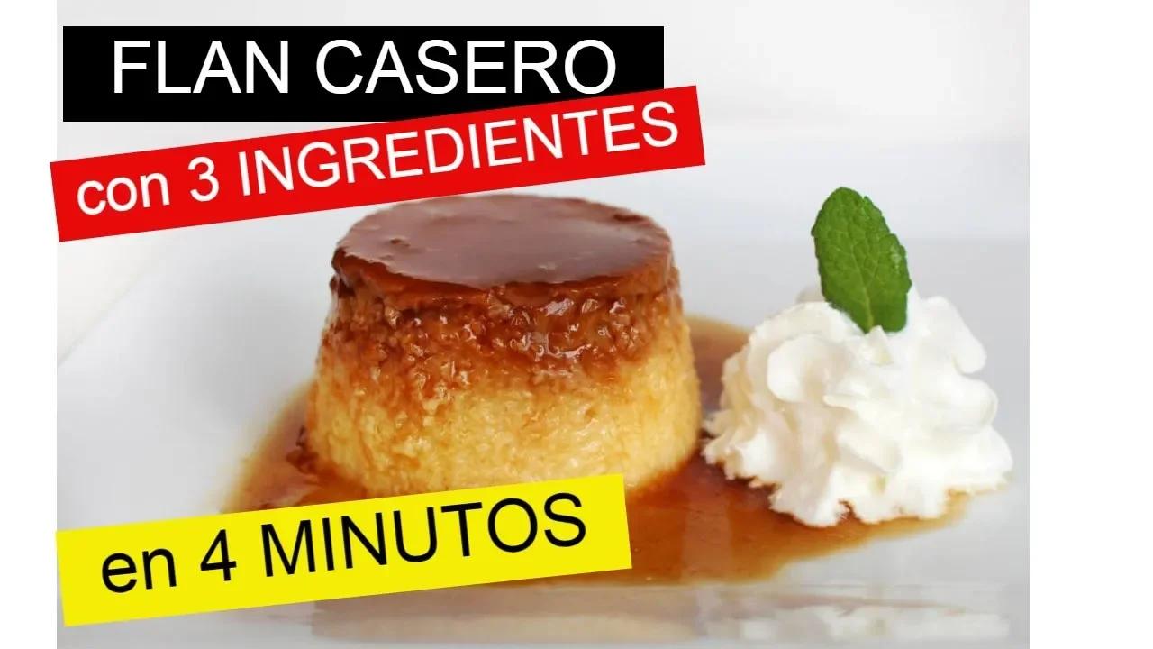FLAN CASERO ! con 3 Ingredientes, en 4 Minutos